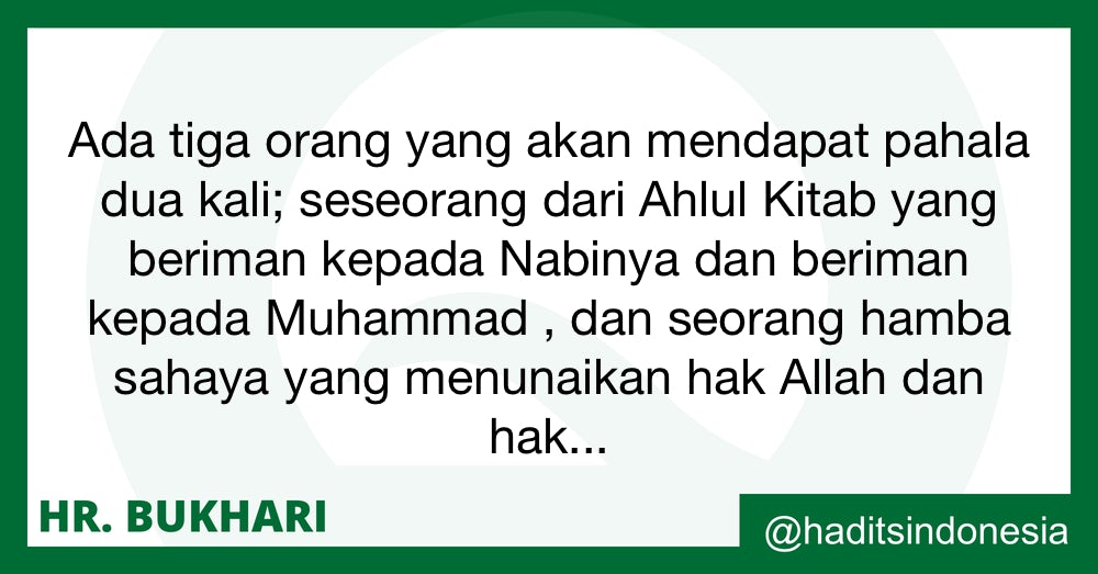 Hadits Bukhari No. 95 | Mengajarkan ilmu kepada hamba sahaya dan ...